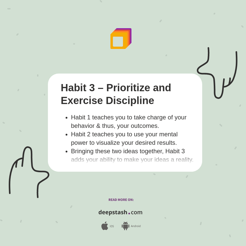 Habit 3 – Prioritize and Exercise Discipline - Deepstash