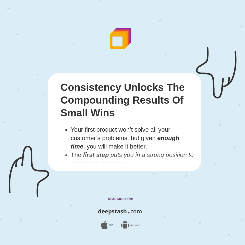 Consistency Unlocks The Compounding Results Of Small Wins - Deepstash