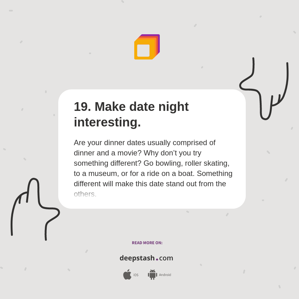 19. Make date night interesting. - Deepstash