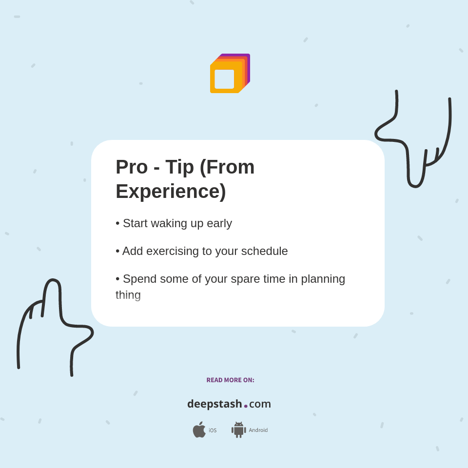 Pro - Tip (From Experience) - Deepstash