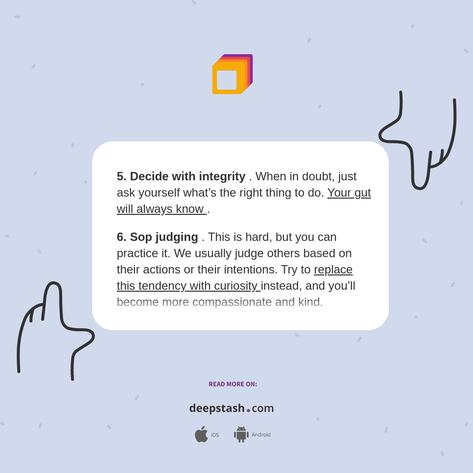 5. Decide with integrity . When in... - Deepstash
