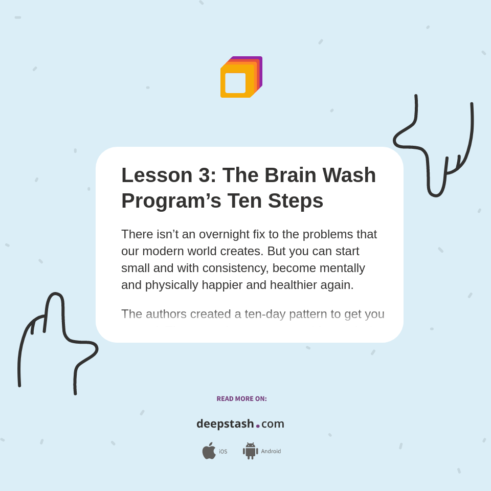 Lesson 3: The Brain Wash Program’s Ten Steps - Deepstash