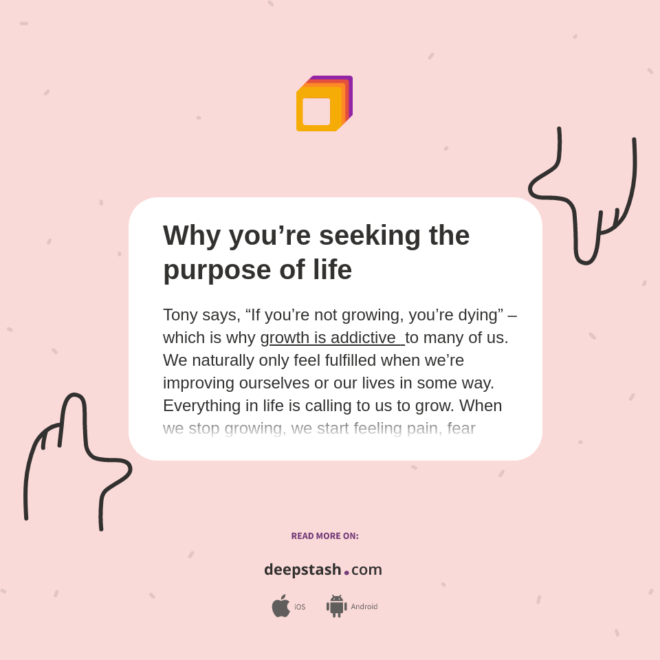 Why you’re seeking the purpose of life - Deepstash