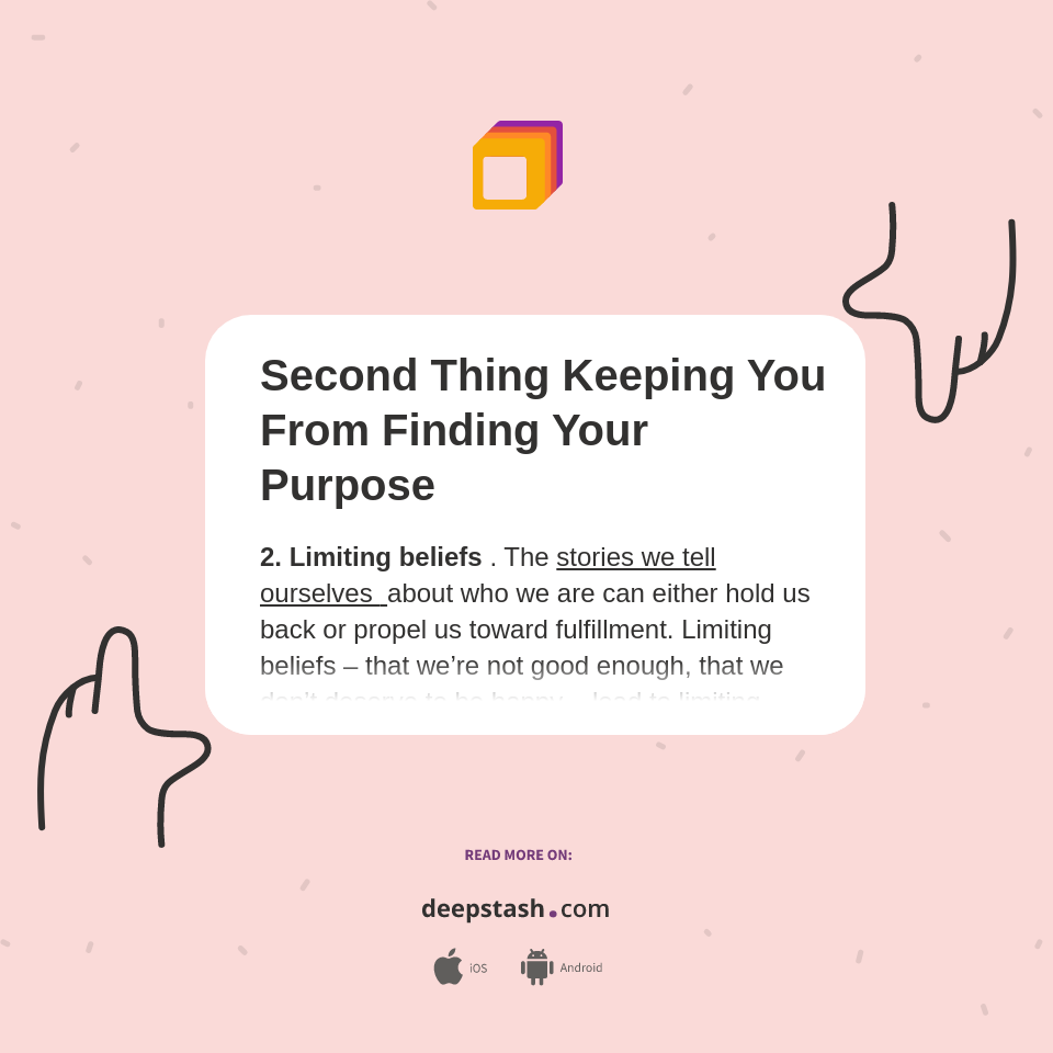 Second Thing Keeping You From Finding Your Purpose - Deepstash