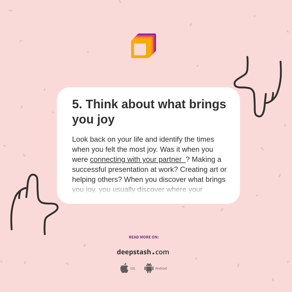 5. Think about what brings you joy - Deepstash