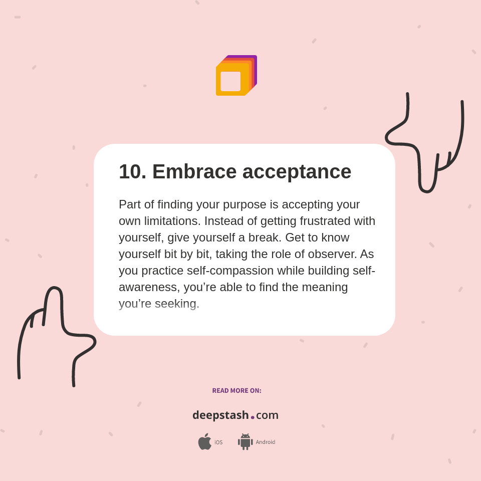 10. Embrace acceptance - Deepstash