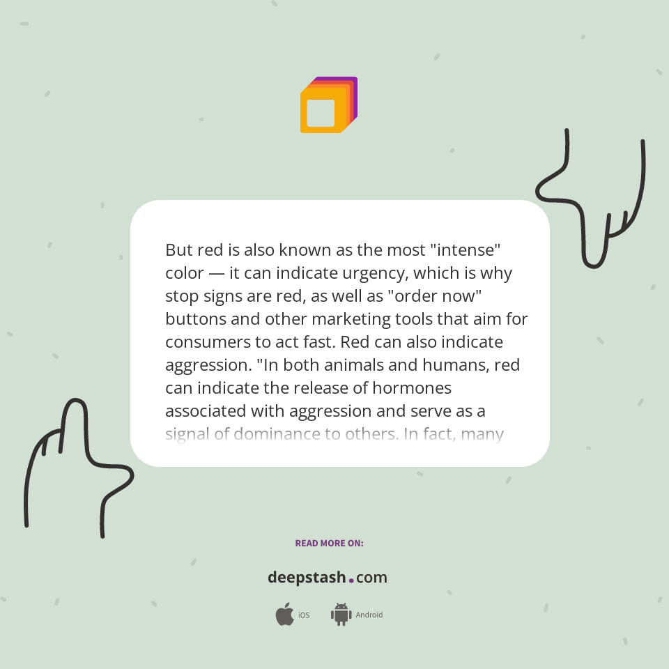 But red is also known as the most "intense"... - Deepstash