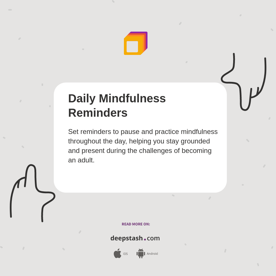 Daily Mindfulness Reminders - Deepstash
