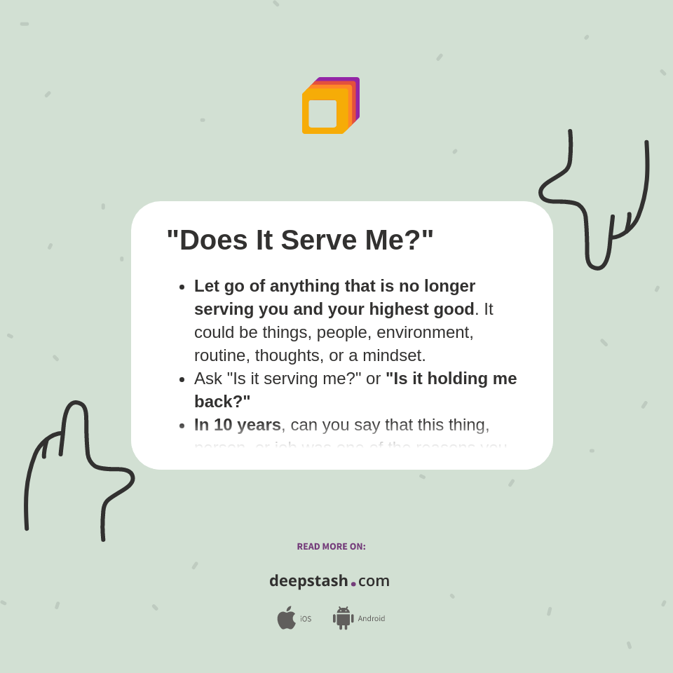 "Does It Serve Me?" - Deepstash