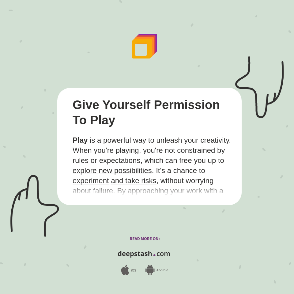 Give Yourself Permission To Play - Deepstash