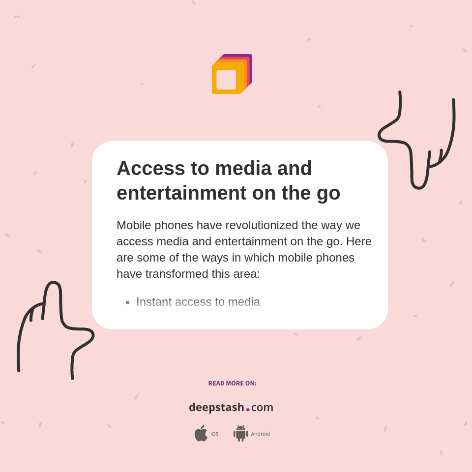 Access to media and entertainment on the go - Deepstash