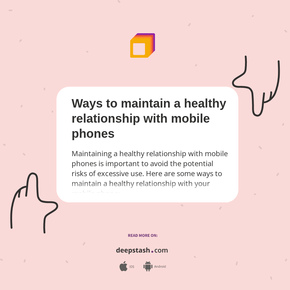 Ways to maintain a healthy relationship with mobile phones - Deepstash