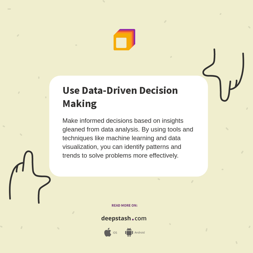 Use Data-Driven Decision Making - Deepstash