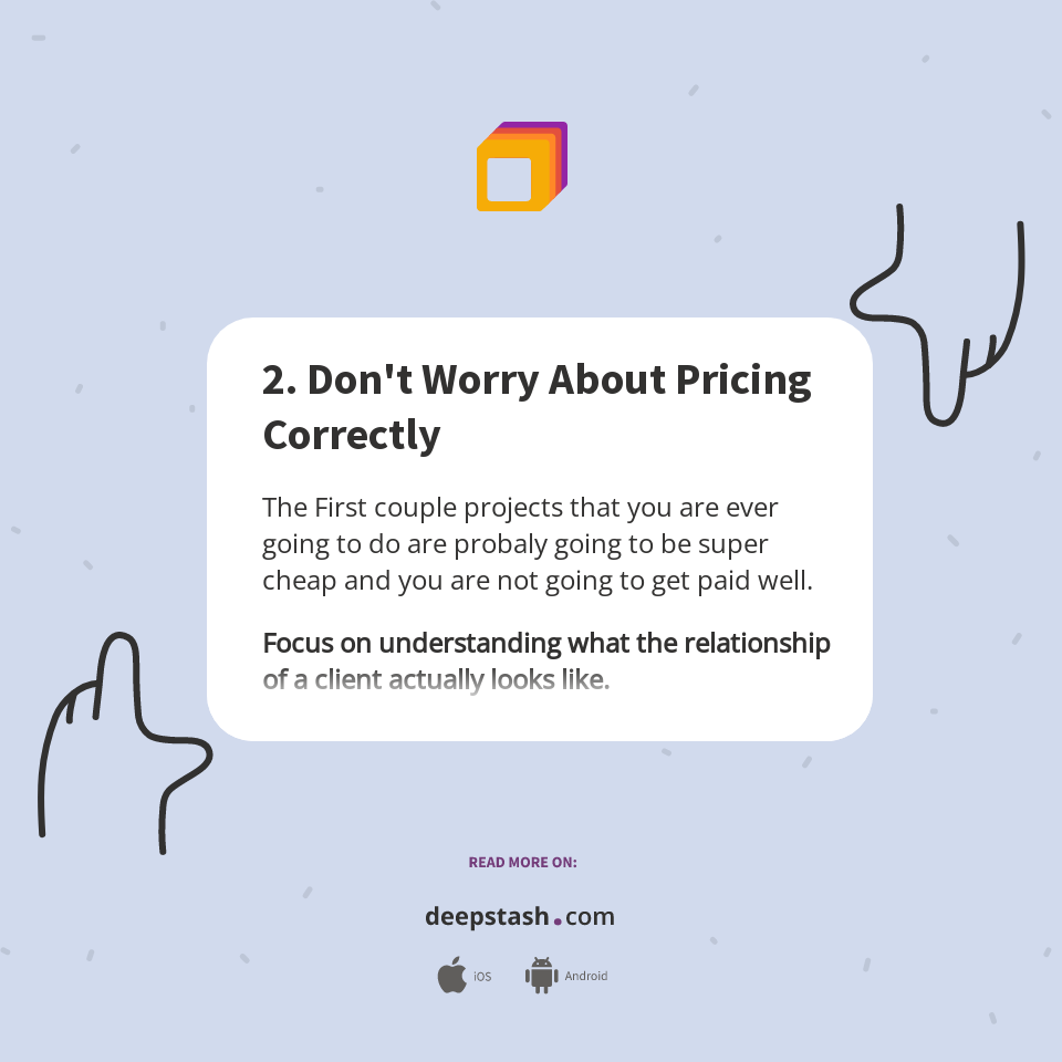 2. Don't Worry About Pricing Correctly - Deepstash