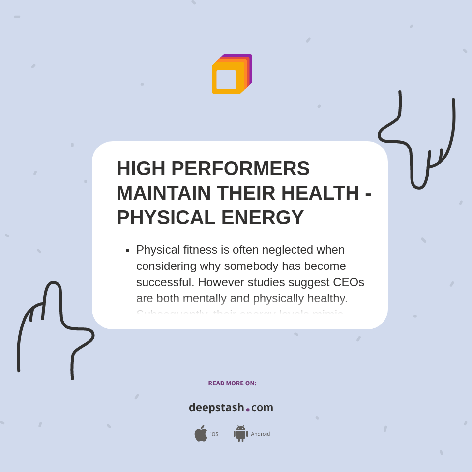 HIGH PERFORMERS MAINTAIN THEIR HEALTH - PHYSICAL ENERGY - Deepstash