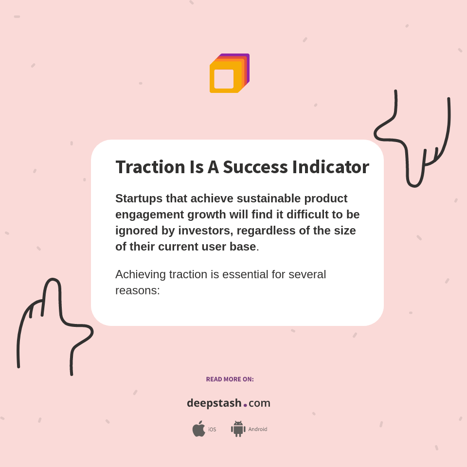 Traction Is A Success Indicator - Deepstash