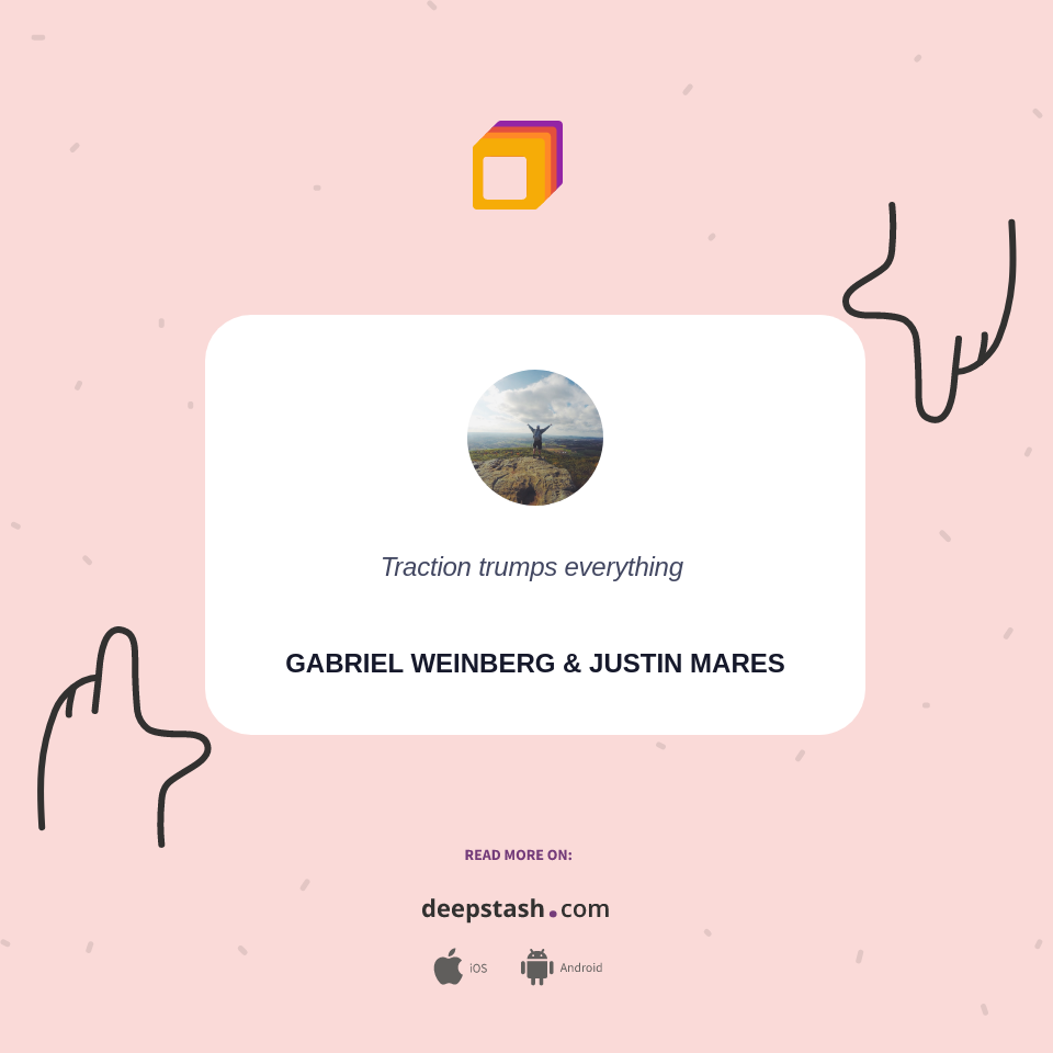 Quote by GABRIEL WEINBERG & JUSTIN MARES - Deepstash