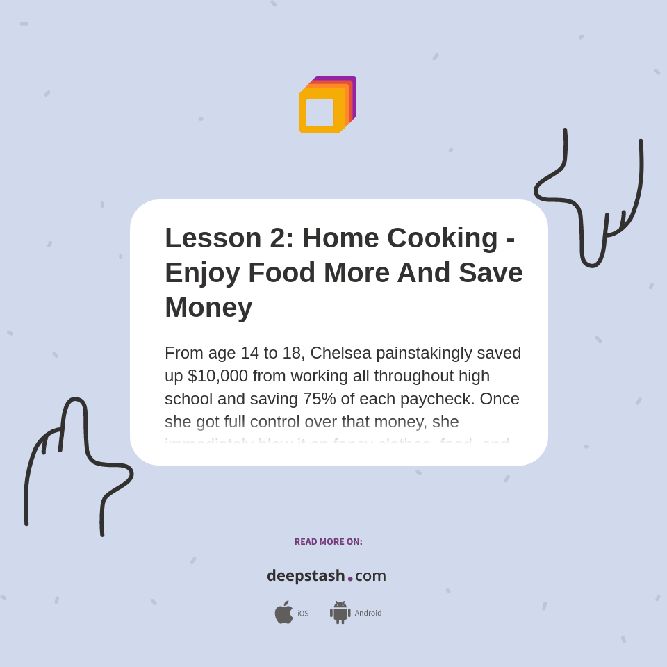 Lesson 2: Home Cooking - Enjoy Food More And Save Money - Deepstash