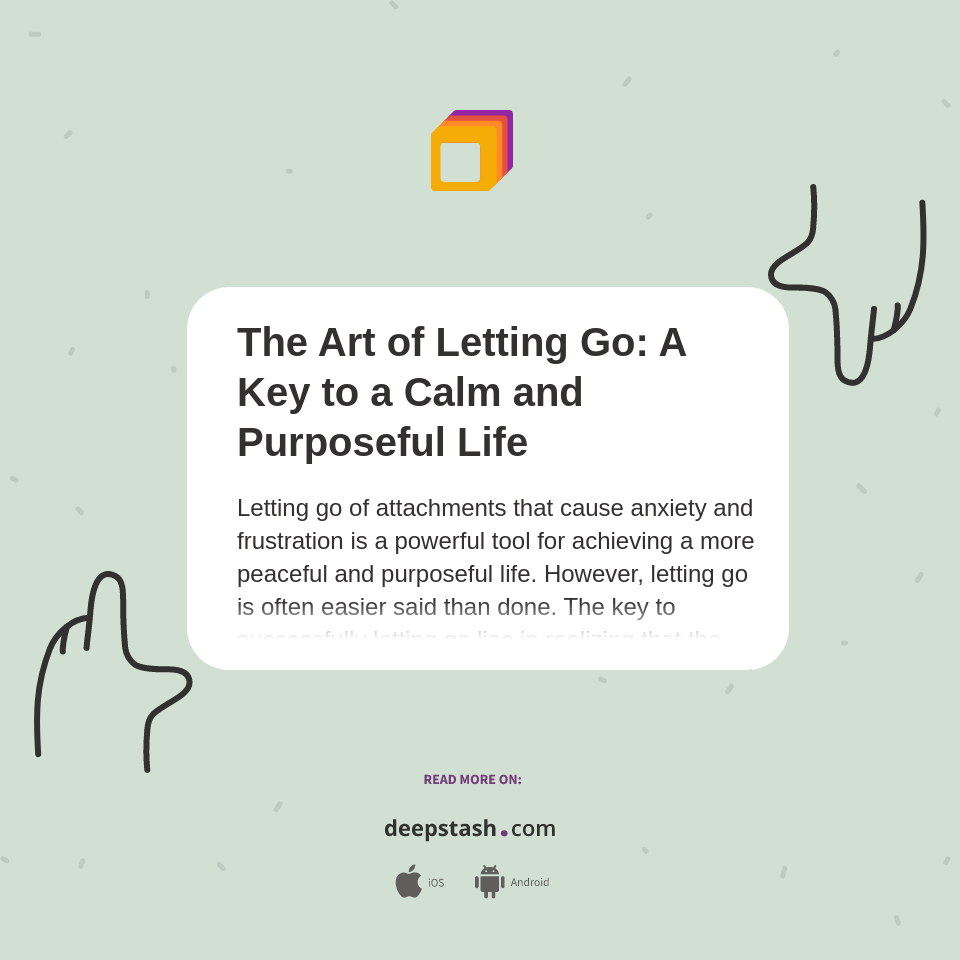 The Art of Letting Go: A Key to a Calm and Purposeful Life - Deepstash