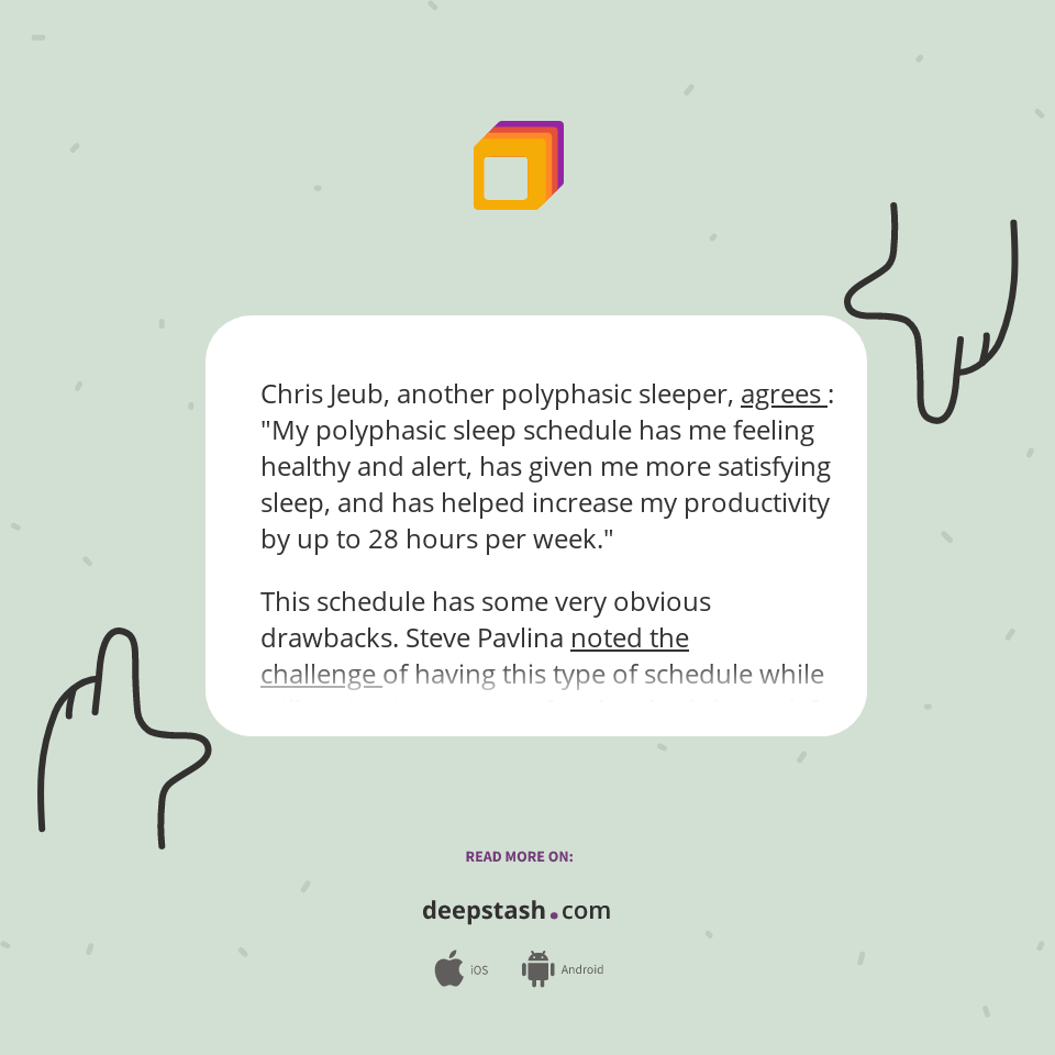 Chris Jeub, another polyphasic sleeper, agrees :... - Deepstash