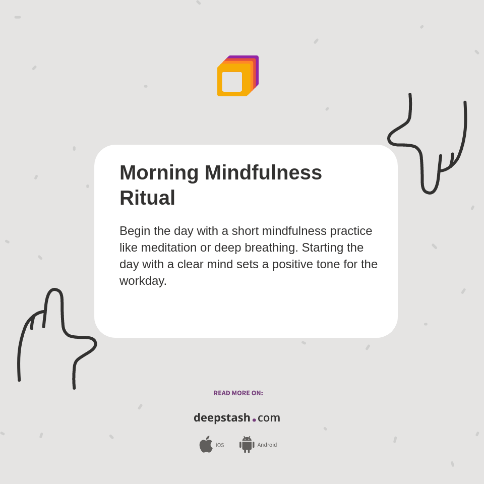 Morning Mindfulness Ritual - Deepstash