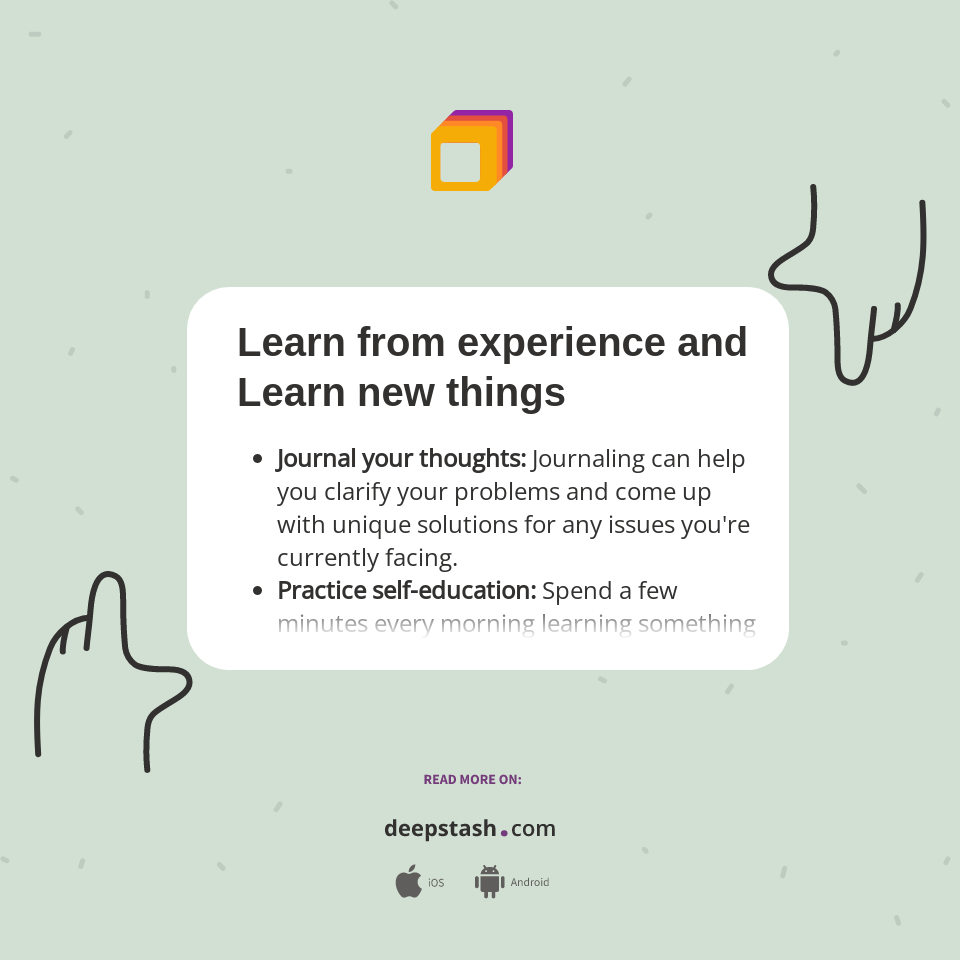 Learn from experience and Learn new things - Deepstash