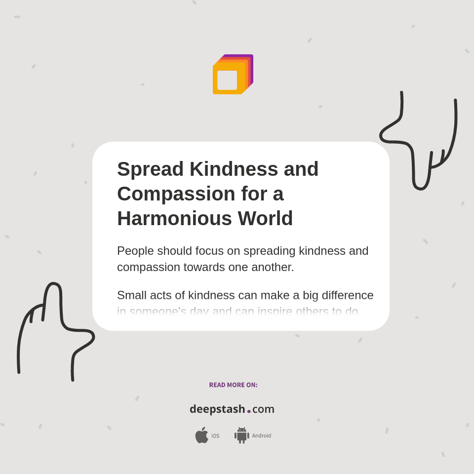 Spread Kindness and Compassion for a Harmonious World - Deepstash
