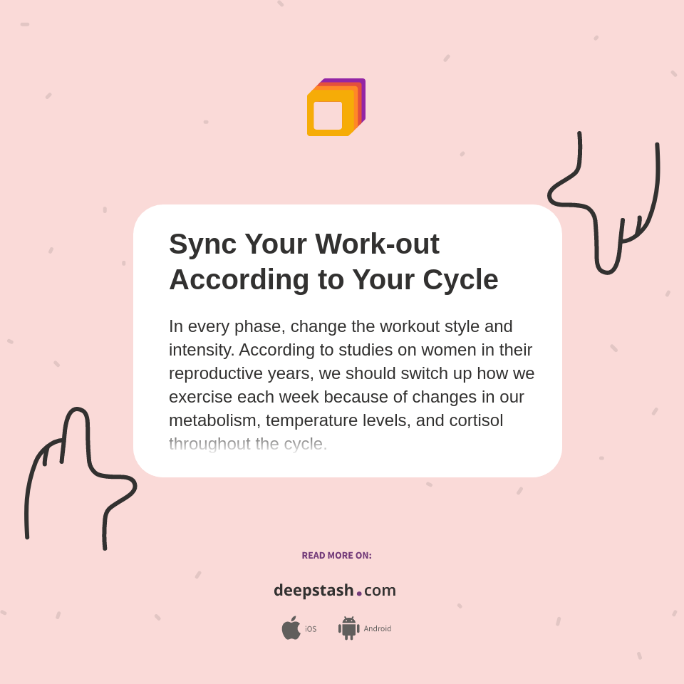Sync Your Work-out According to Your Cycle - Deepstash
