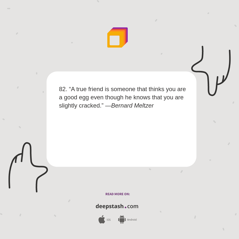 82. “A true friend is someone that thinks you... - Deepstash