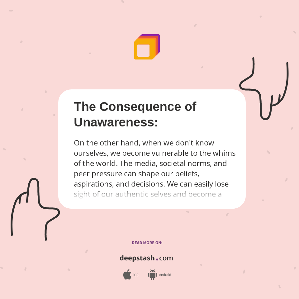 The Consequence of Unawareness: - Deepstash