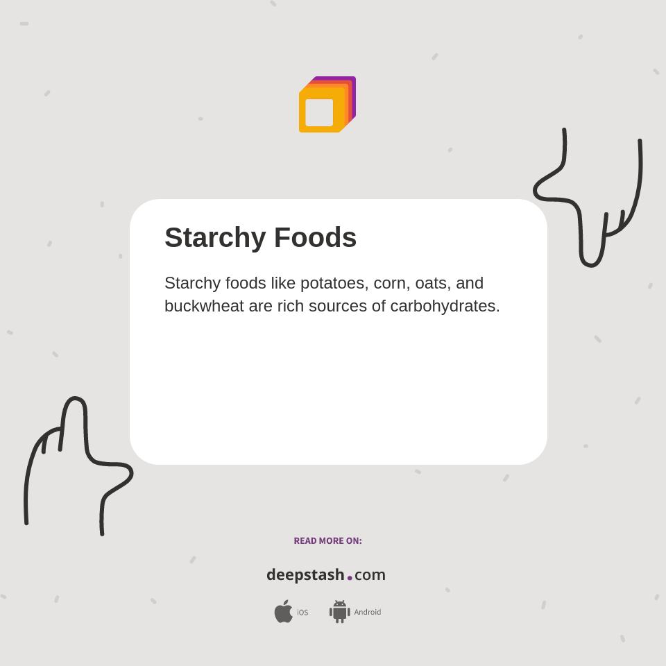 Starchy Foods - Deepstash