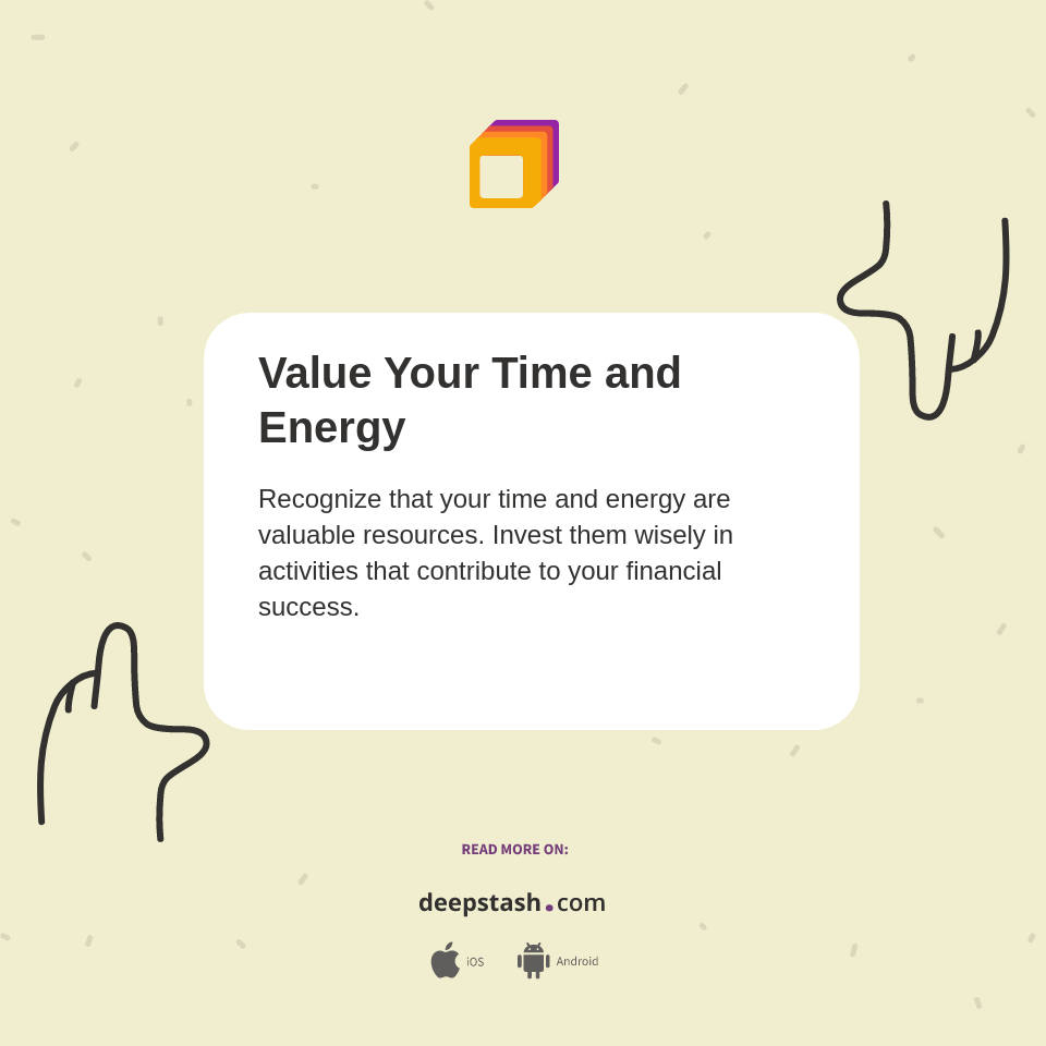 Value Your Time and Energy - Deepstash