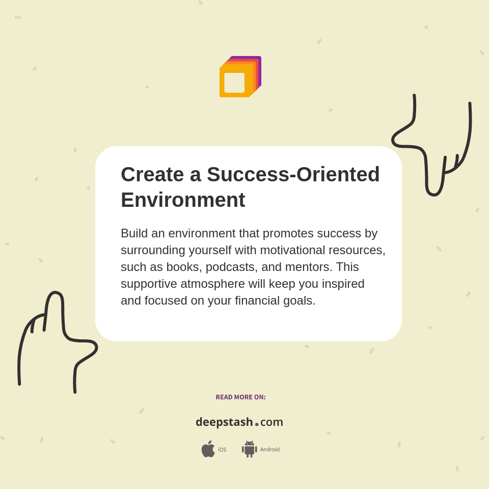 Create a Success-Oriented Environment - Deepstash