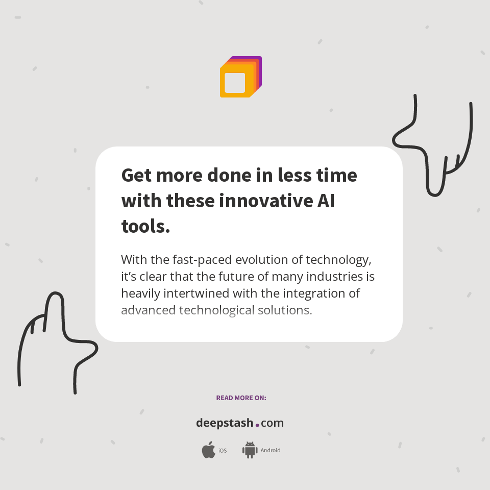 Get more done in less time with these innovative AI tools. - Deepstash