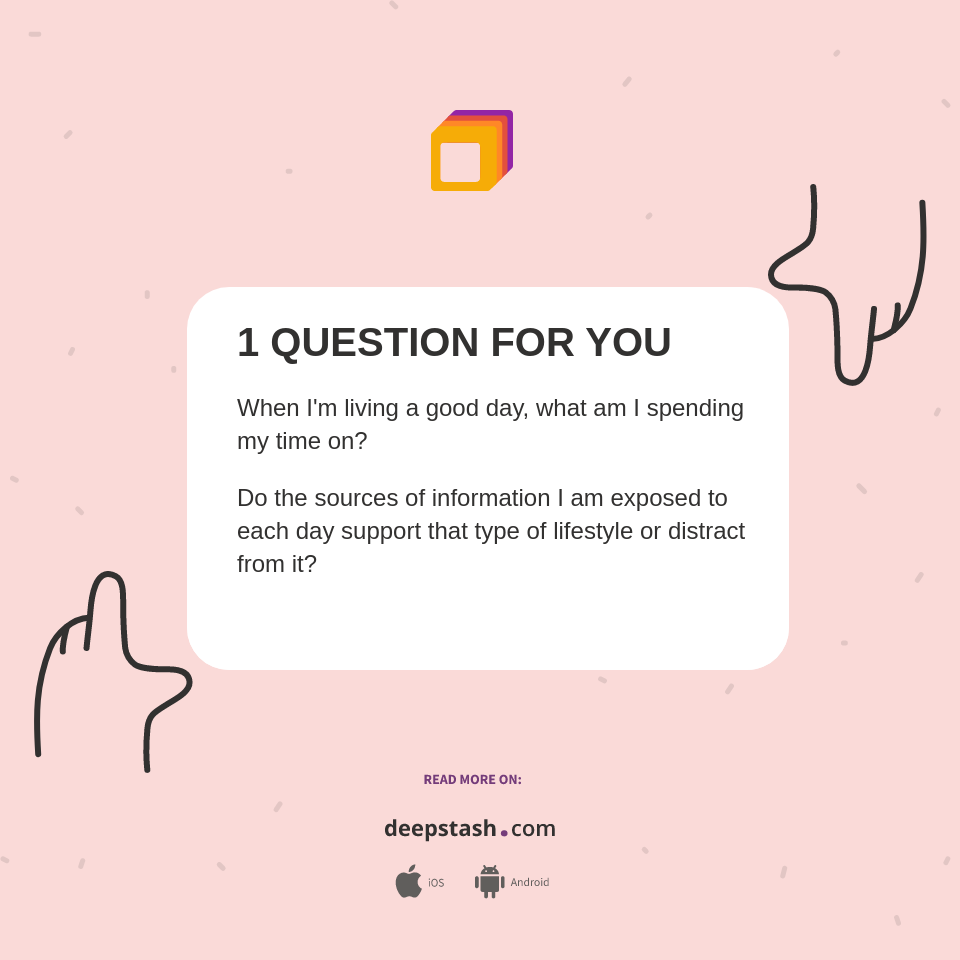 1 QUESTION FOR YOU - Deepstash