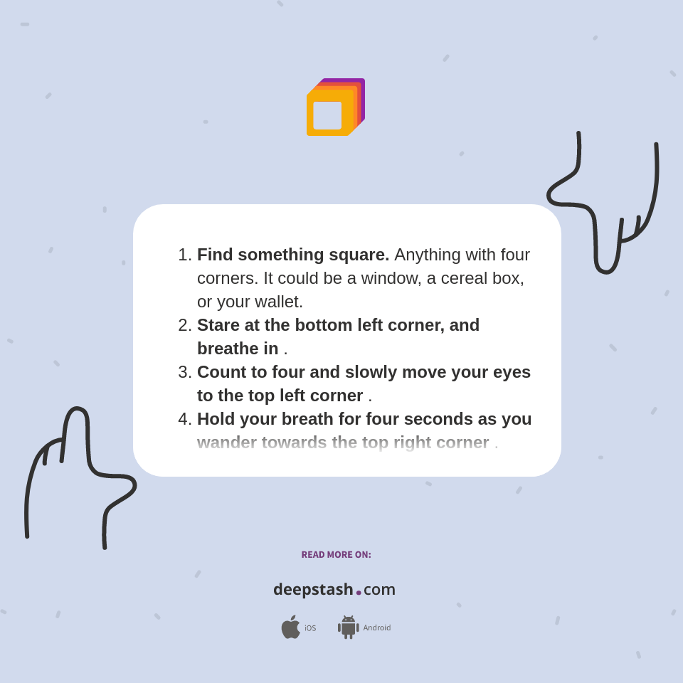 Find something square. Anything with four... - Deepstash