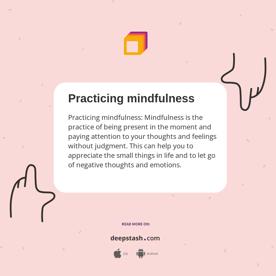 Practicing mindfulness - Deepstash