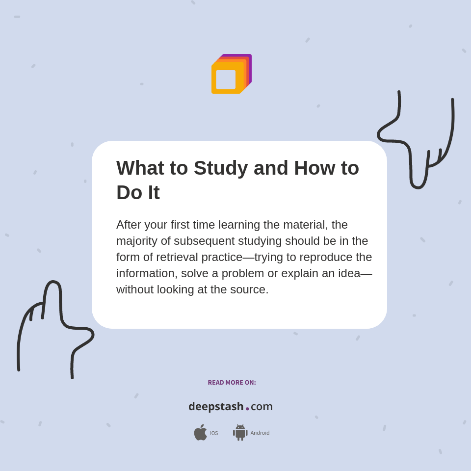 What to Study and How to Do It - Deepstash