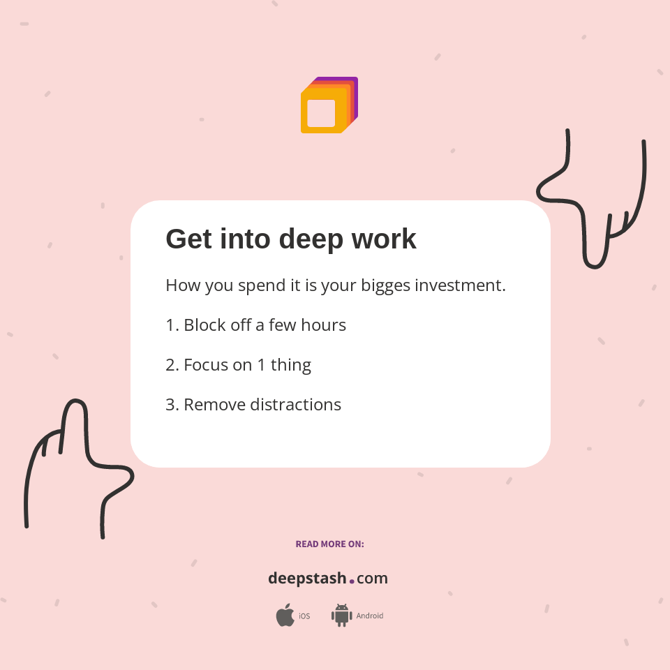 Get into deep work - Deepstash