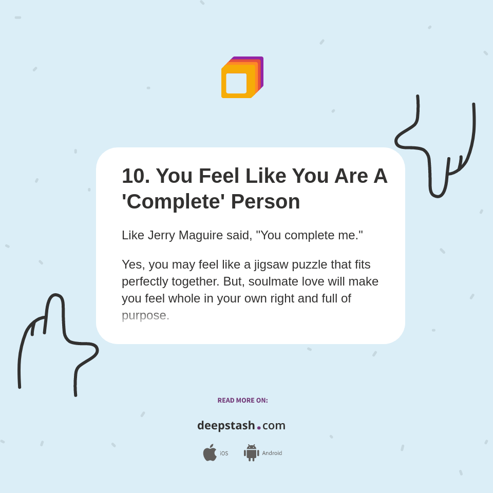 10. You Feel Like You Are A 'Complete' Person - Deepstash