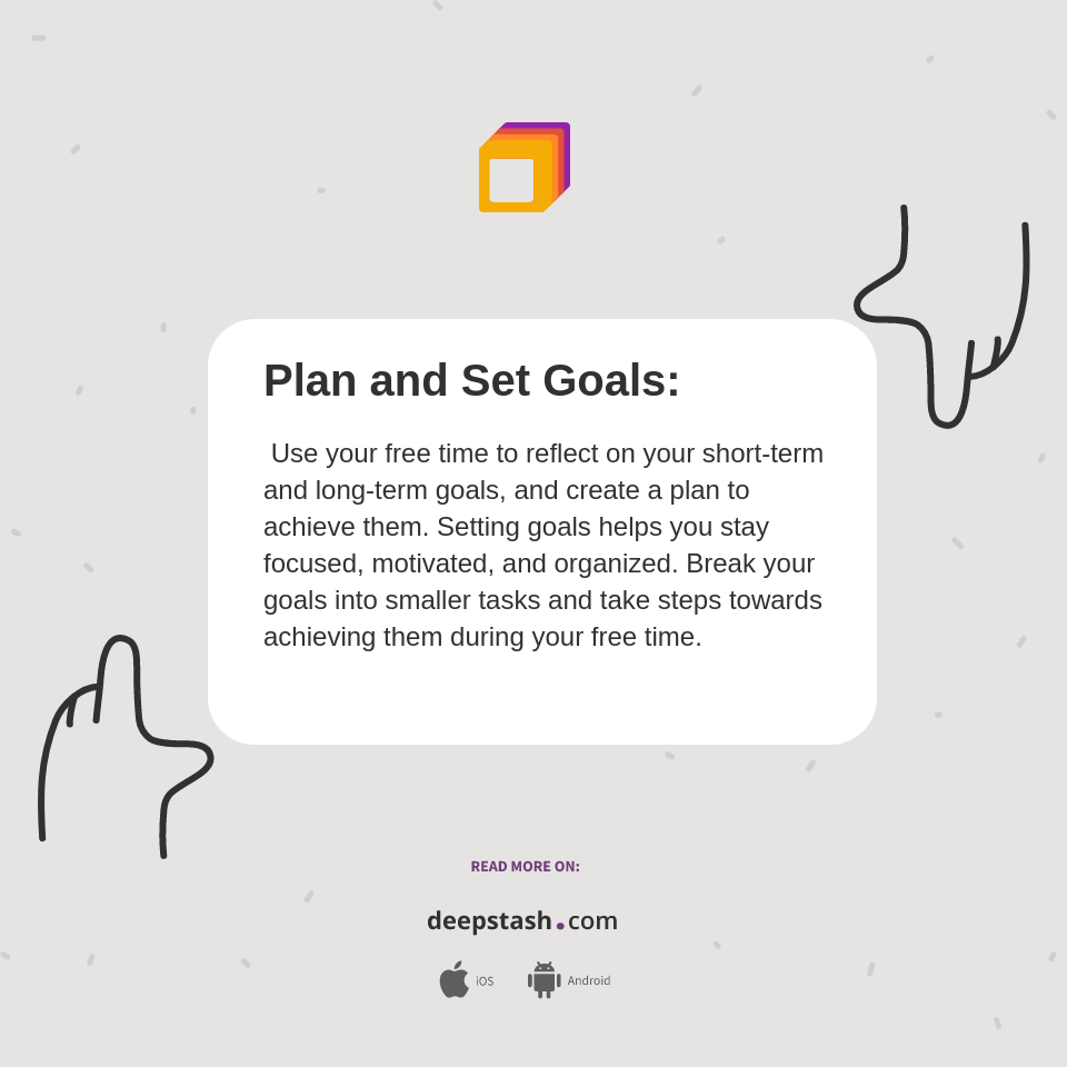 Plan and Set Goals: - Deepstash