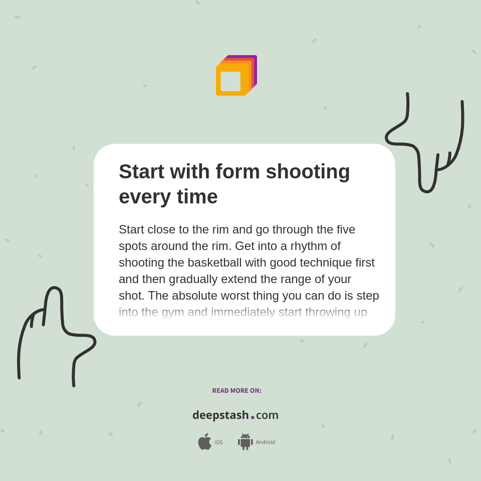 Start with form shooting every time - Deepstash