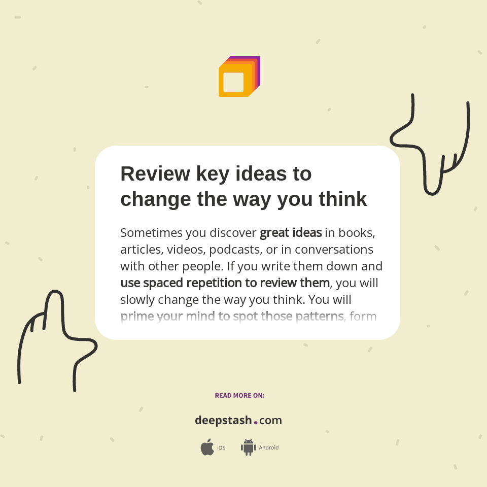 Review key ideas to change the way you think - Deepstash