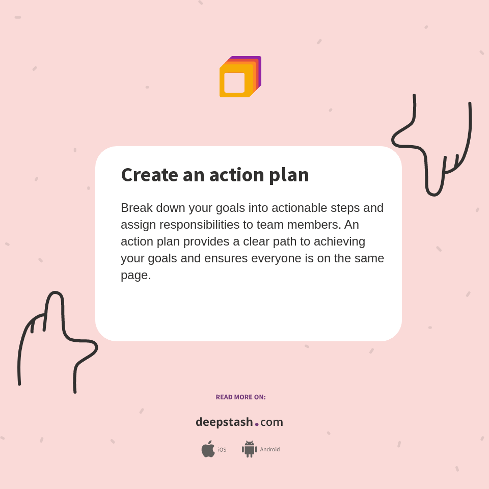 Create an action plan - Deepstash