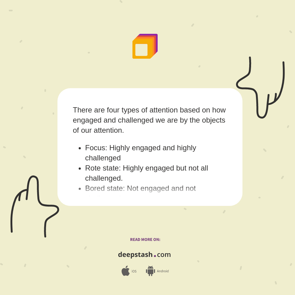 There are four types of attention based on how... - Deepstash