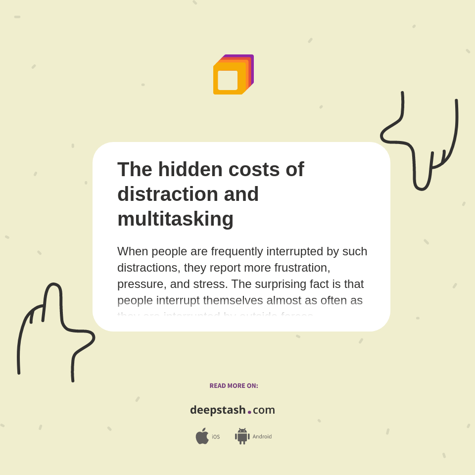The hidden costs of distraction and multitasking - Deepstash
