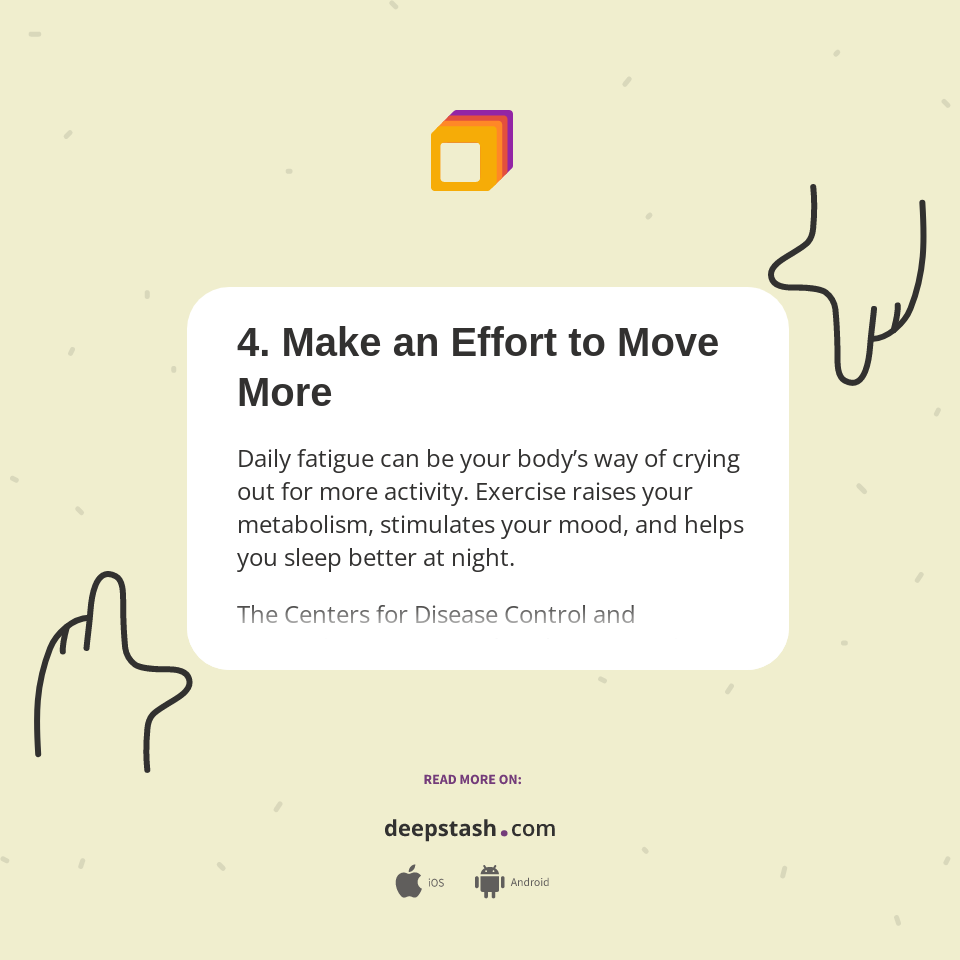 4. Make an Effort to Move More - Deepstash