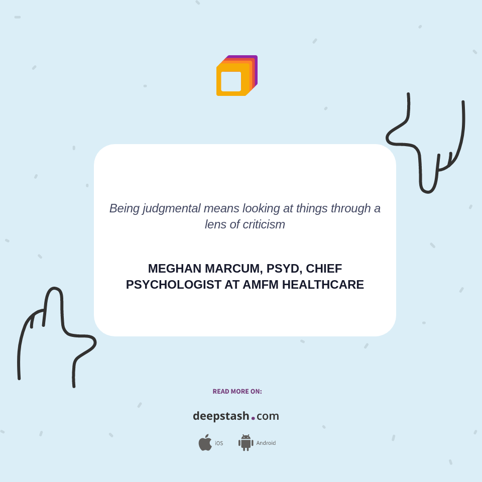 Quote by MEGHAN MARCUM, PSYD, CHIEF PSYCHOLOGIST AT AMFM HEALTHCARE ...