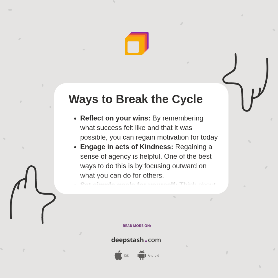 Ways to Break the Cycle - Deepstash