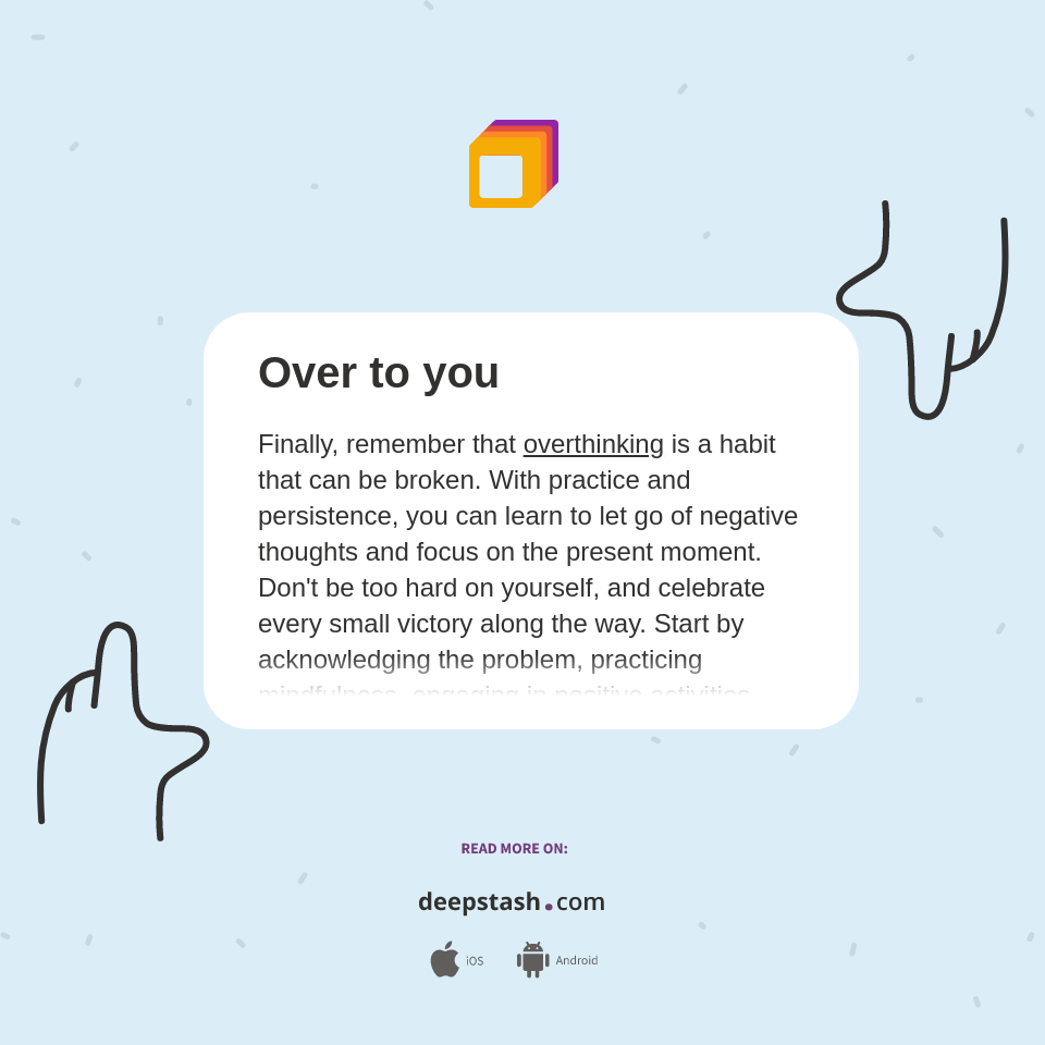 Over to you - Deepstash